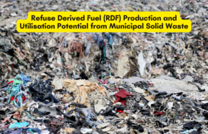RDF, Sands for Refused Derived Fuel, Municipal Solid Waste